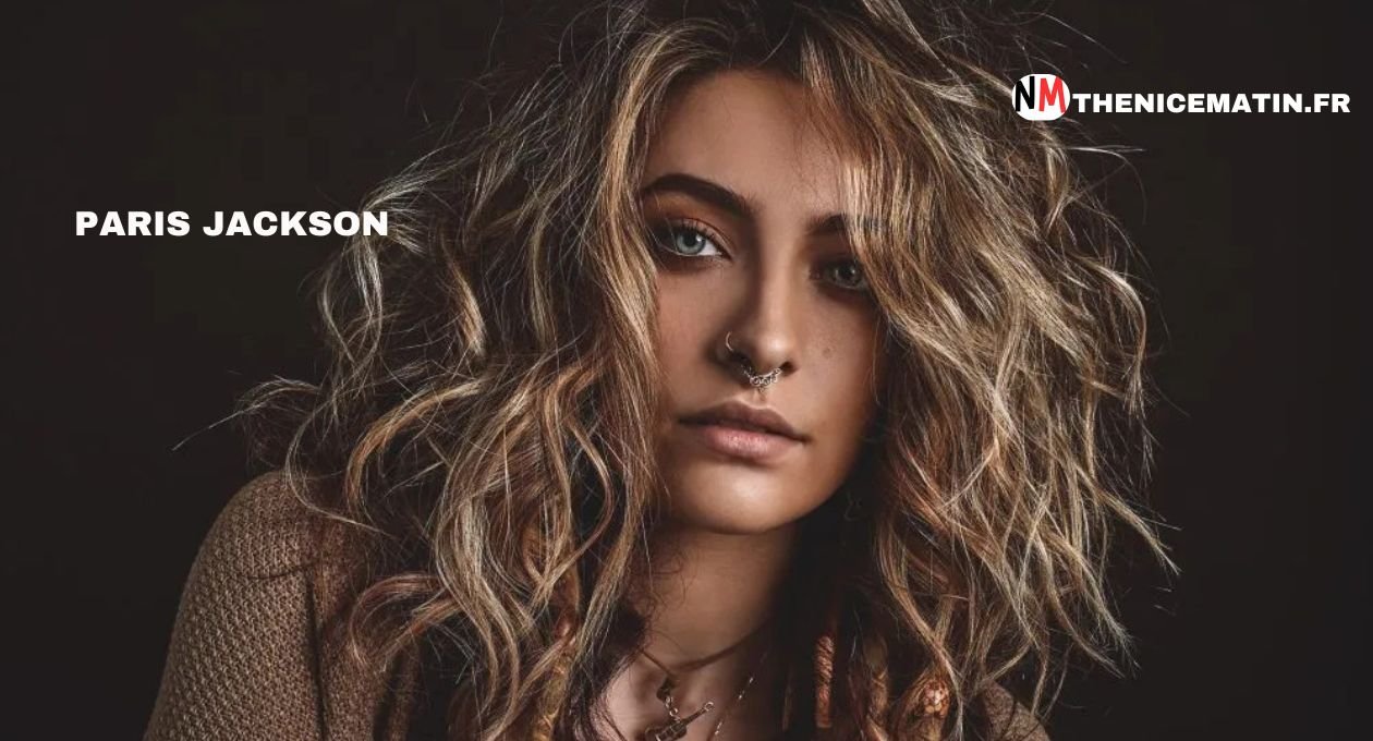 Paris Jackson : Une âme Libre Sous Les Projecteurs | Nice Matin